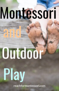The Montessori Take on Outdoor Play — The Montessori-Minded Mom